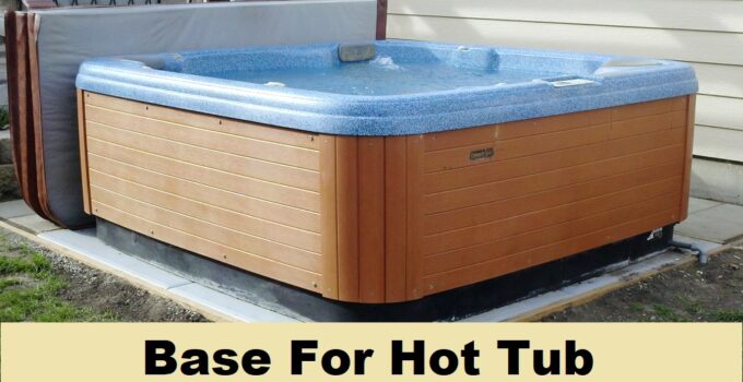4 Best Base For Hot Tub: Prefabricated Hot Tub Base