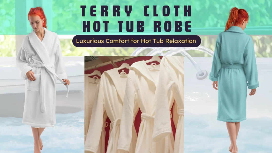 Finding the Ultimate Terry Cloth Hot Tub Robe